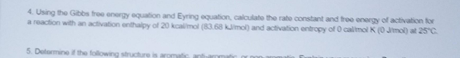 Solved 4. Using the Gibbs free energy equation and Eyring | Chegg.com