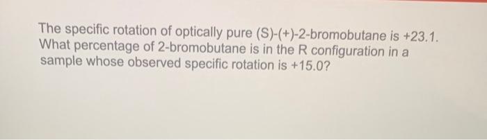Solved The specific rotation of optically pure | Chegg.com