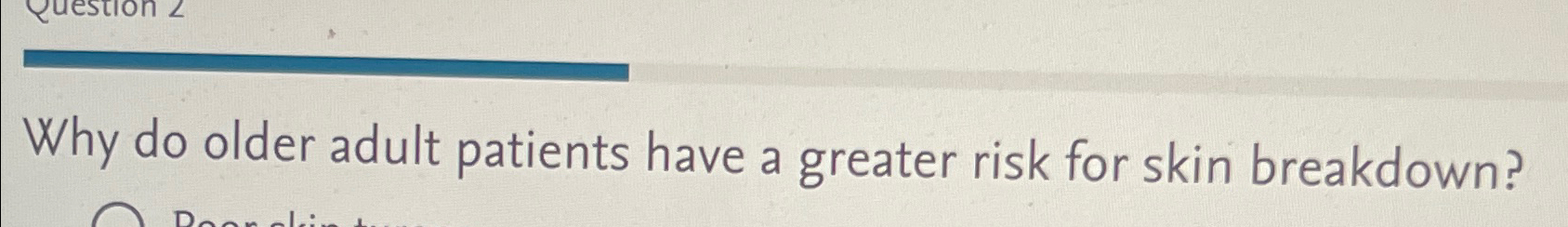 Solved Why do older adult patients have a greater risk for | Chegg.com
