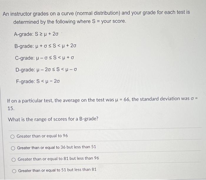 Solved An instructor grades on a curve (normal distribution) | Chegg.com