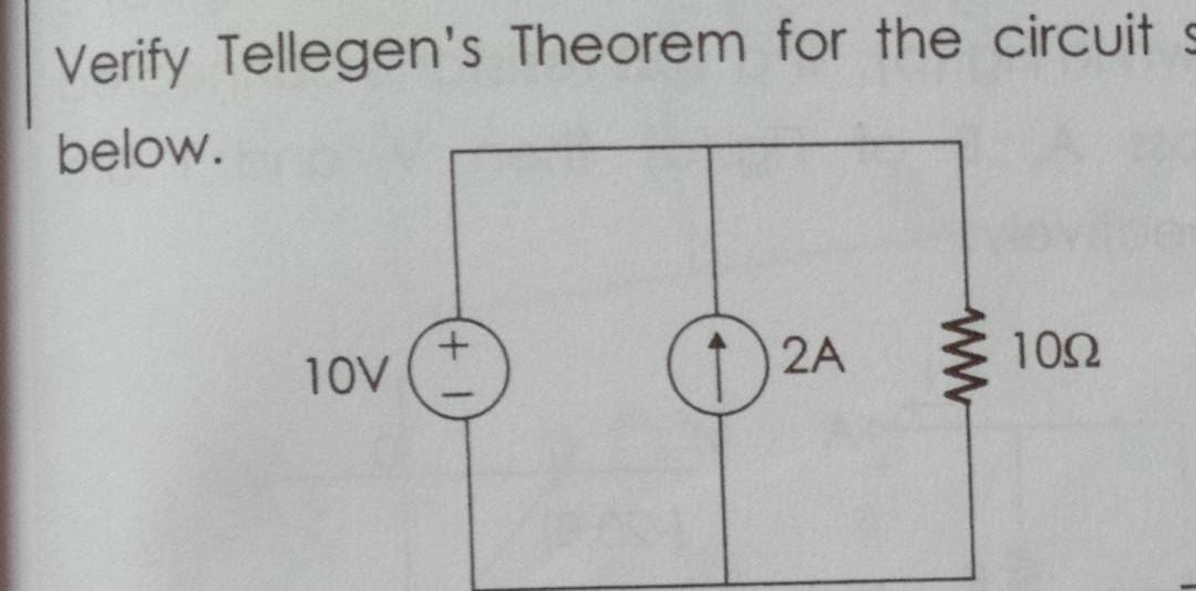Solved Verify Tellegen's Theorem for the circuits below. + | Chegg.com
