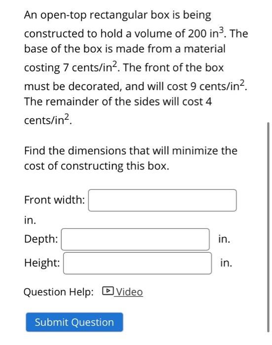 Solved An open-top rectangular box is being constructed to | Chegg.com
