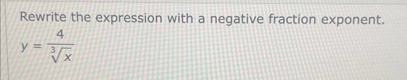 Solved Rewrite the expression with a negative fraction | Chegg.com