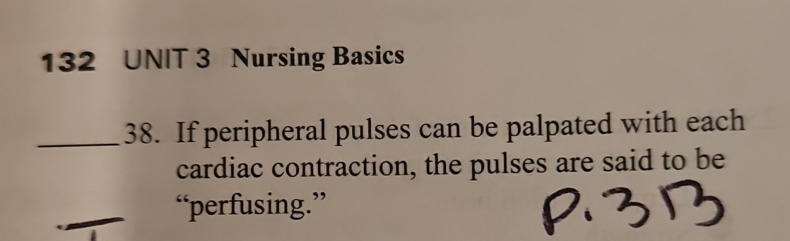 Solved 132 ﻿UNIT 3 ﻿Nursing Basics38. ﻿If peripheral pulses | Chegg.com
