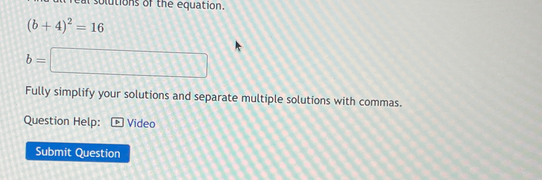 Solved (b+4)2=16b=Fully simplify your solutions and separate | Chegg.com
