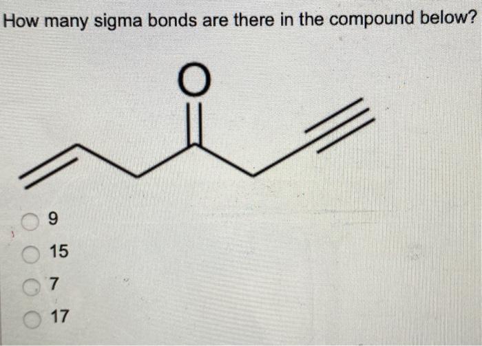 Solved How many sigma bonds are there in the compound below? | Chegg.com