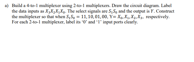 Solved a) ﻿Build a 4-to-1 ﻿multiplexer using 2-to-1 | Chegg.com