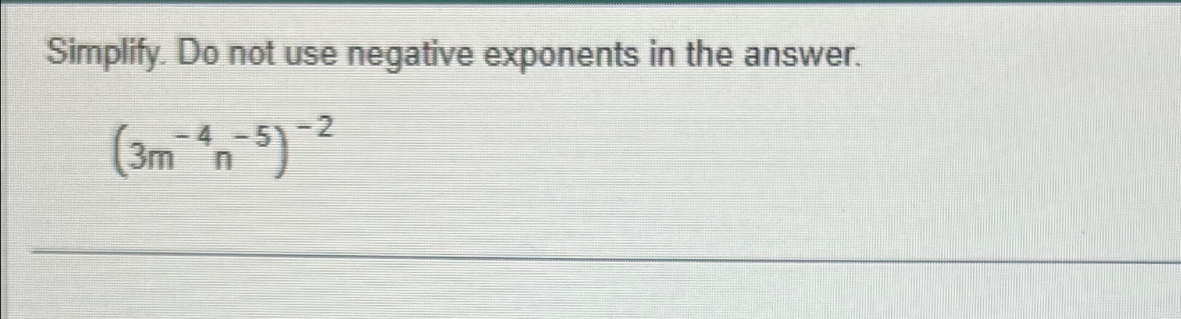 Solved Simplify. Do not use negative exponents in the | Chegg.com