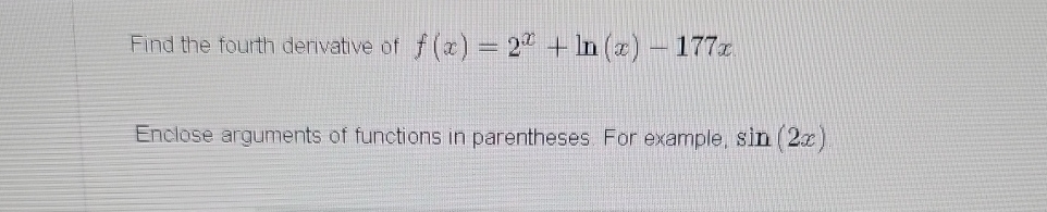Solved Find the fourth dervative of | Chegg.com