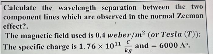 Calculate the wavelength separation between the two | Chegg.com