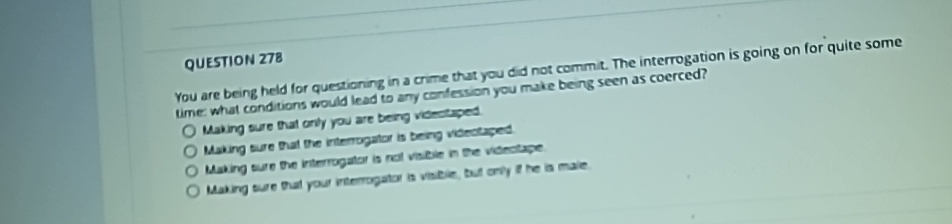 Solved QUESTION 278You are being held for questioning in a | Chegg.com