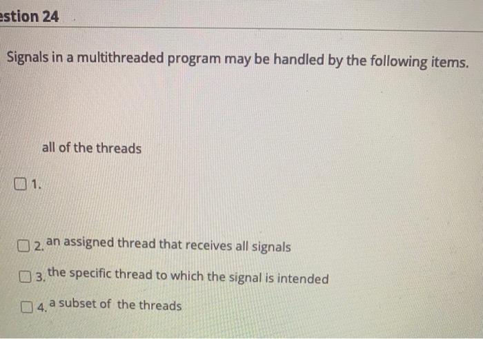 Solved estion 24 Signals in a multithreaded program may be | Chegg.com