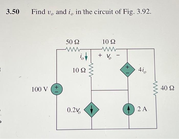 Solved 3.50 Find vo and io in the circuit of Fig. 3.92. | Chegg.com
