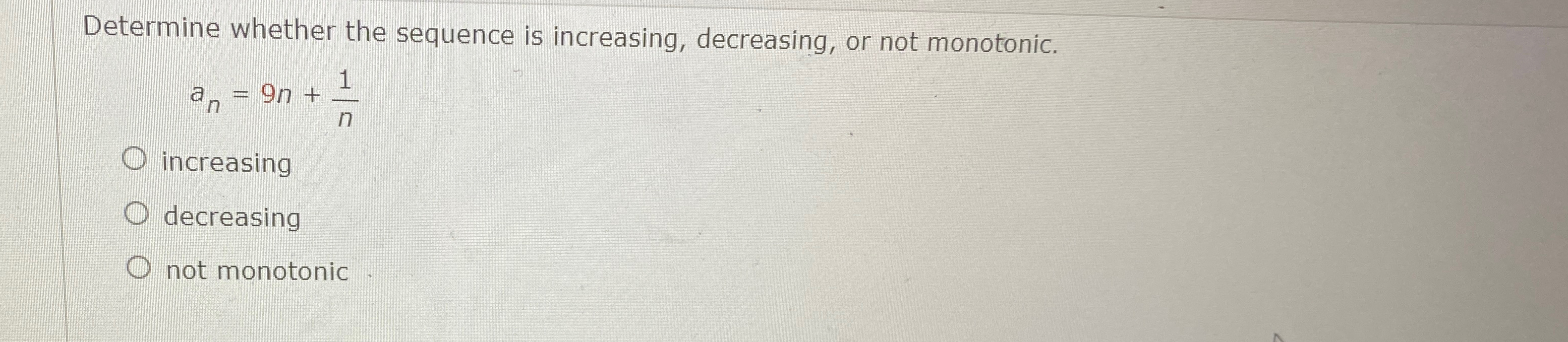 Solved Determine whether the sequence is increasing, | Chegg.com