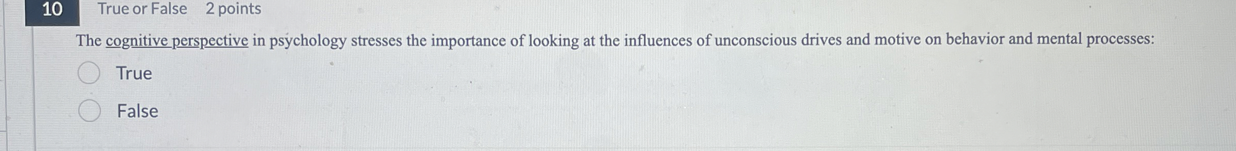 Solved 10 ﻿True or False 2 ﻿pointsThe cognitive perspective | Chegg.com