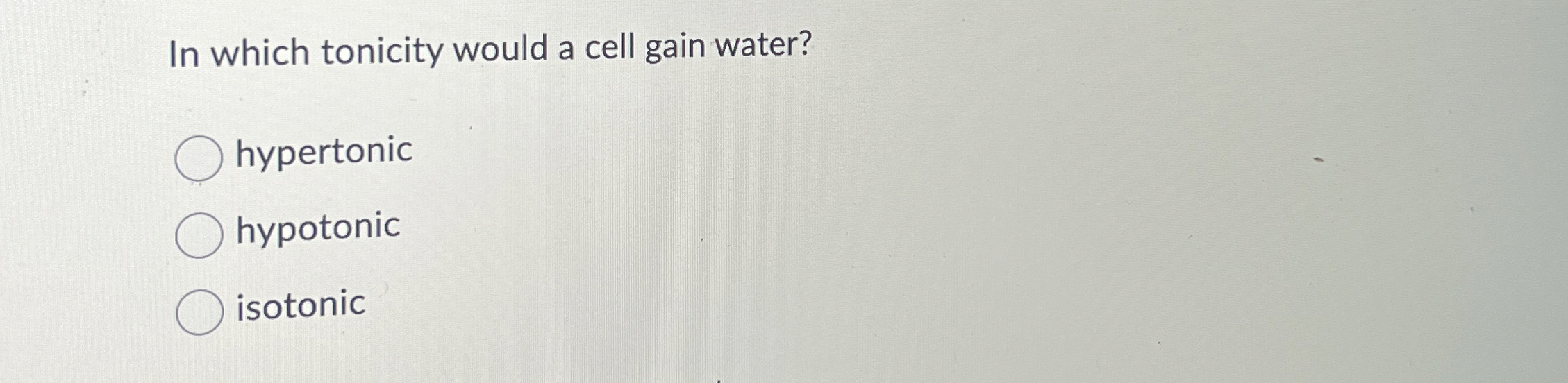 Solved In which tonicity would a cell gain | Chegg.com