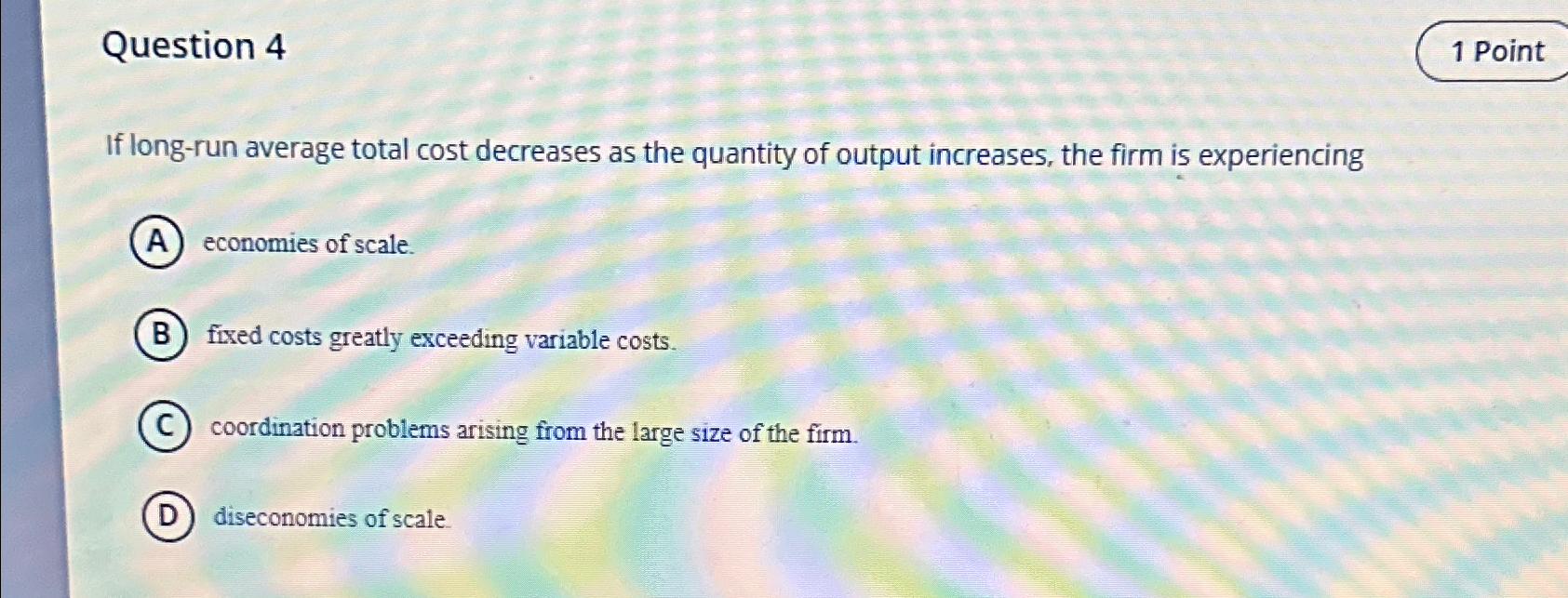 Solved Question 4If long-run average total cost decreases as | Chegg.com