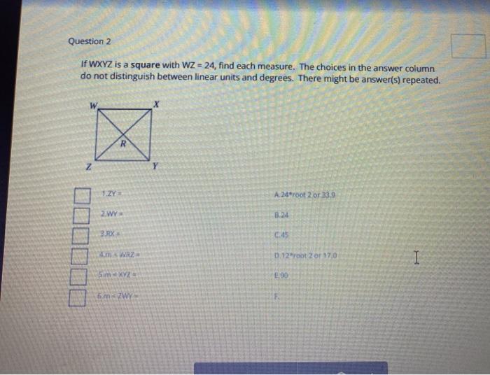 Solved Question 2 If WXYZ is a square with WZ = 24, find | Chegg.com