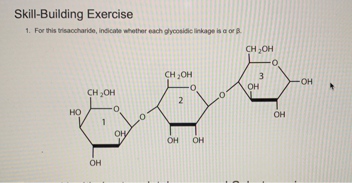 Solved Skill-Building Exercise 1. For this trisaccharide, | Chegg.com