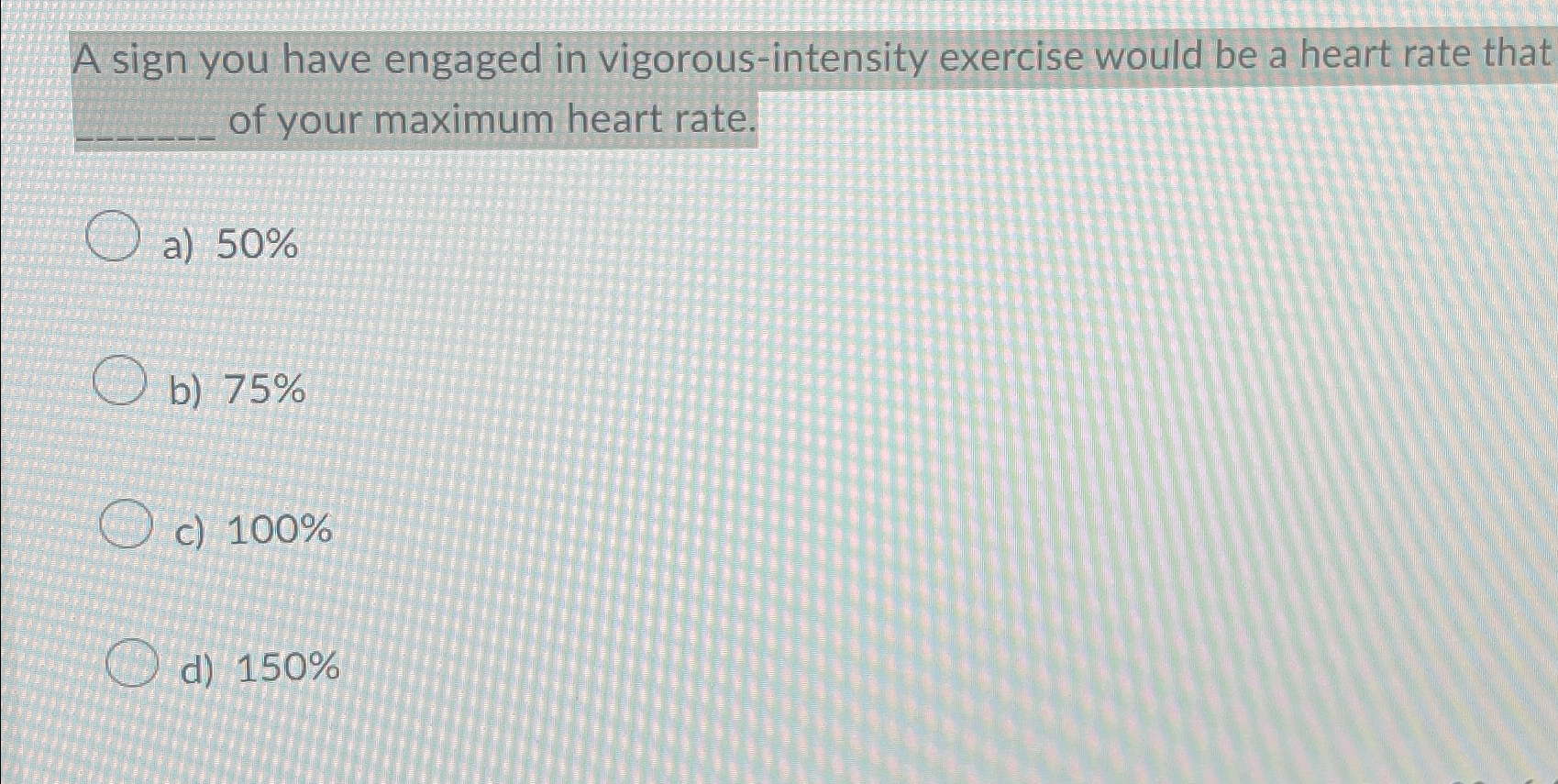 Solved A sign you have engaged in vigorous-intensity | Chegg.com