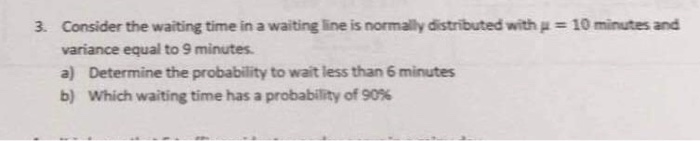 Solved 10 minutes and 3. Consider the waiting time in a | Chegg.com