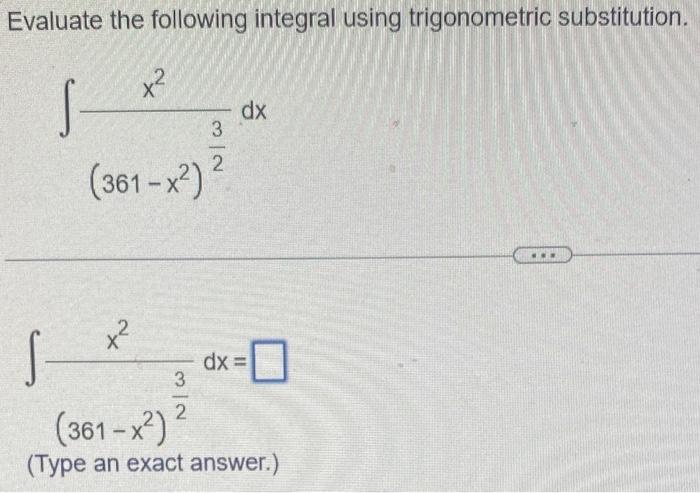 Solved Evaluate the following integral using trigonometric | Chegg.com