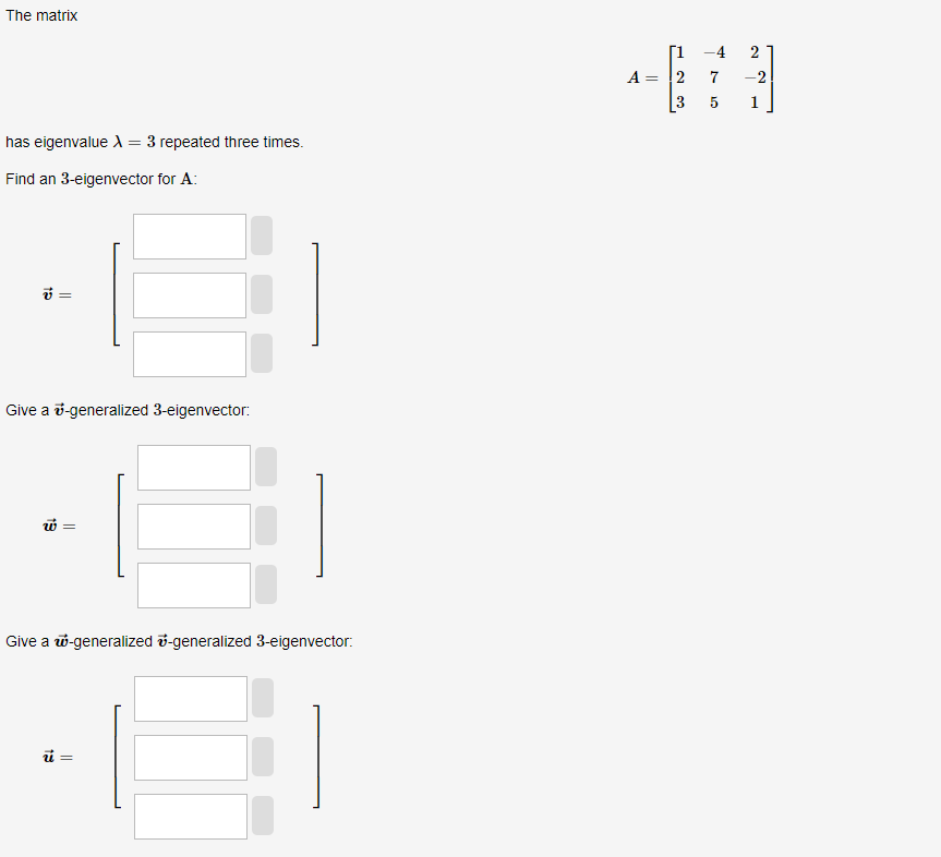 The matrixA=[1-4227-2351]has eigenvalue λ=3 ﻿repeated | Chegg.com