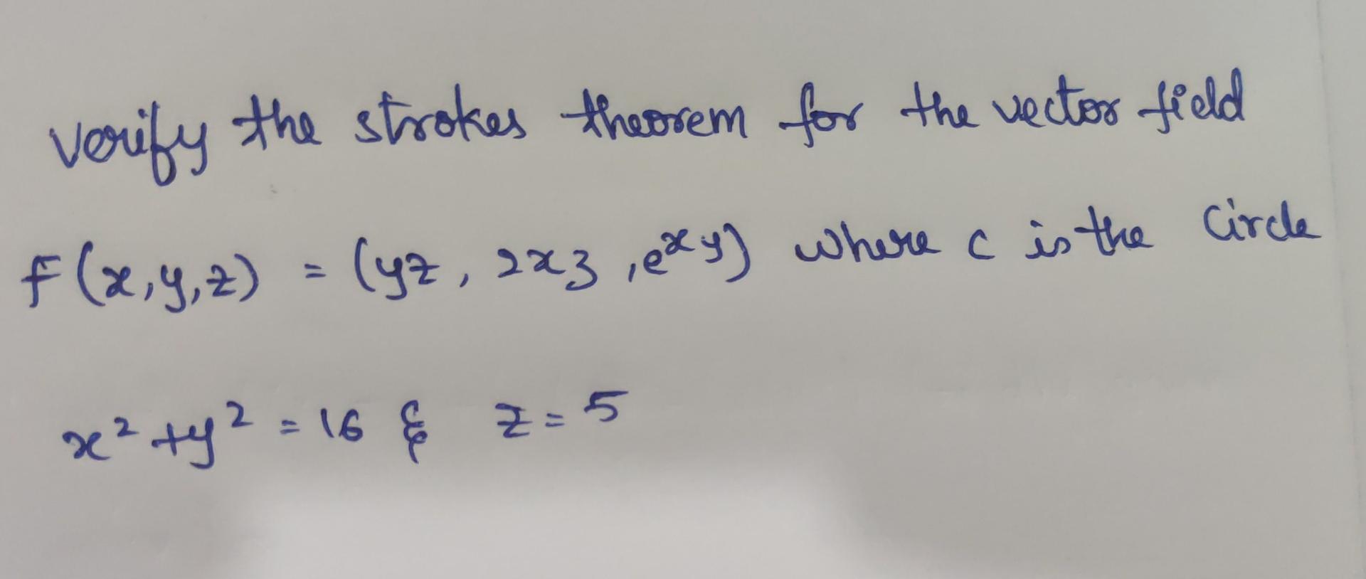Solved verify the strokes theorem for the vector field F f | Chegg.com Solved verify the strokes theorem for the vector field F f | Chegg.com