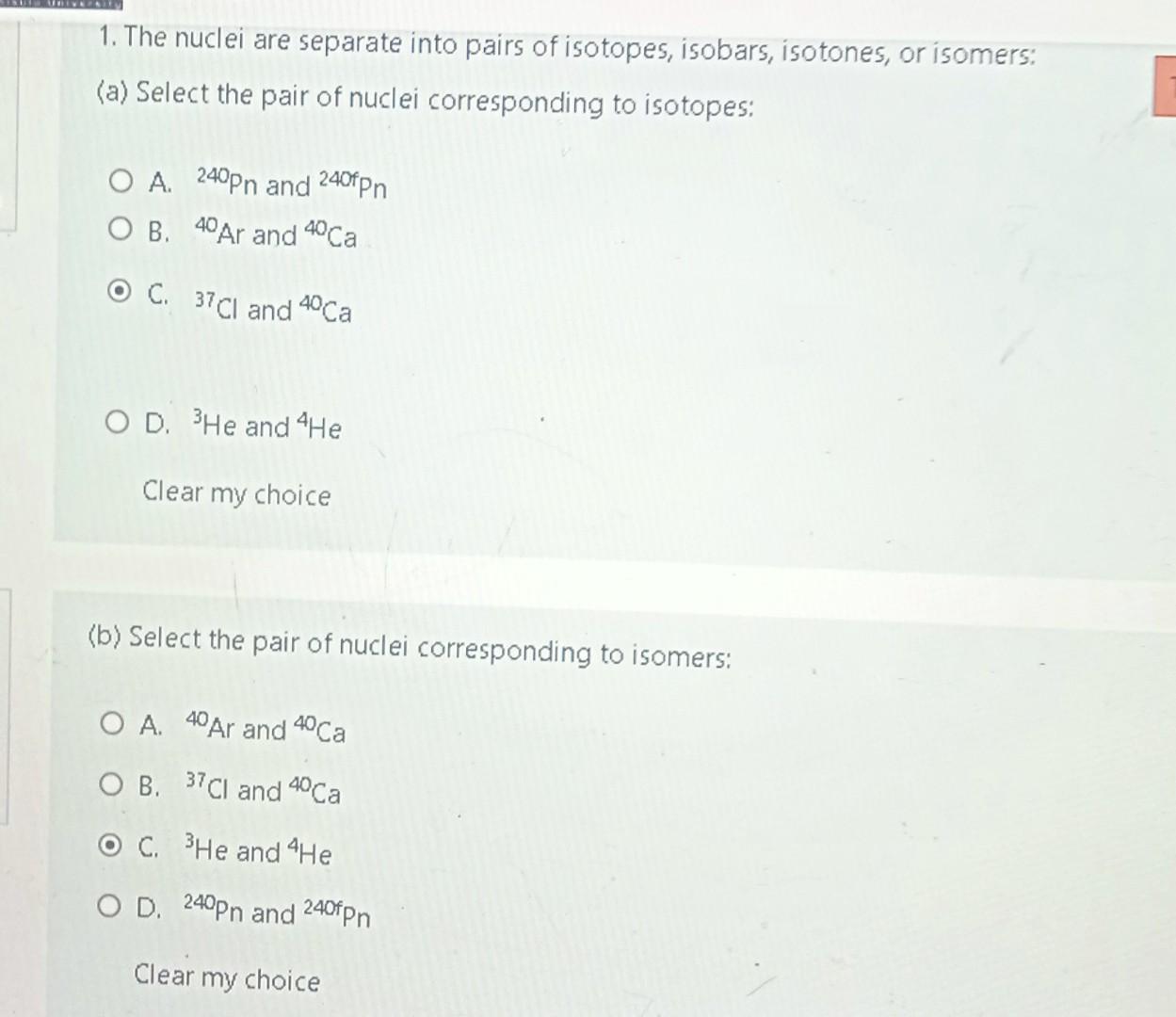 Solved 1. The nuclei are separate into pairs of isotopes, | Chegg.com