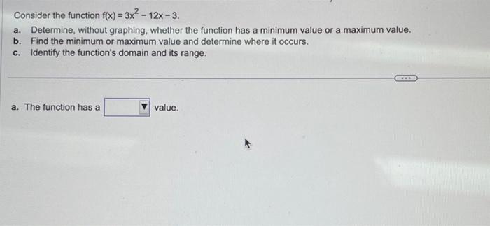 Solved Consider the function f(x)=3x2−12x−3. a. Determine, | Chegg.com