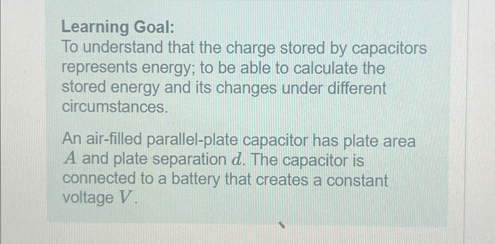 Learning Goal:To understand that the charge stored by | Chegg.com