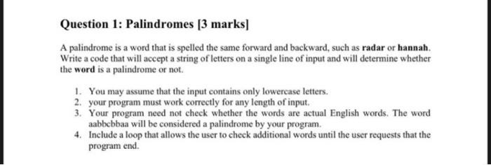Solved Question 1: Palindromes [3 marks] A palindrome is a | Chegg.com