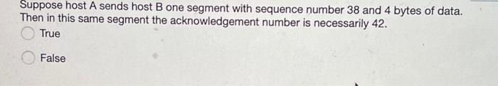 Solved Suppose host A sends host B one segment with sequence | Chegg.com