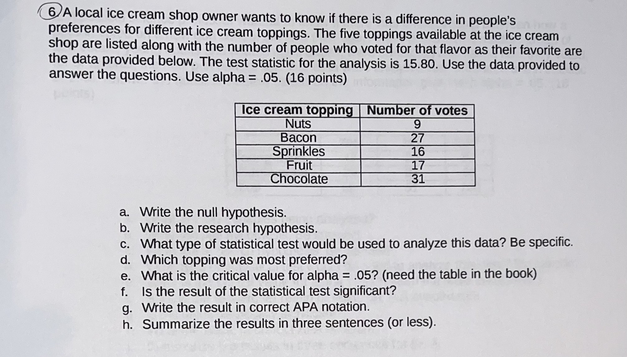 Solved A A local ice cream shop owner wants to know if there | Chegg.com