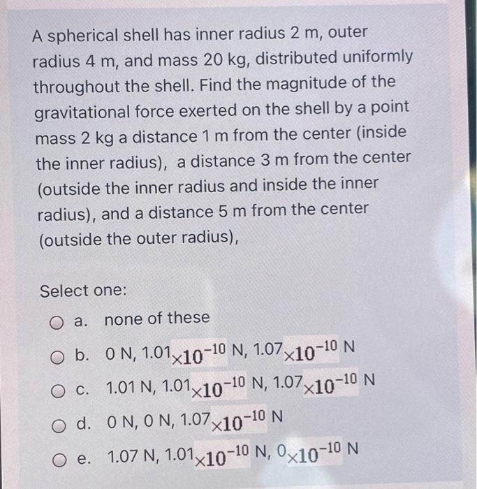 Solved A spherical shell has inner radius 2 m, outer radius | Chegg.com