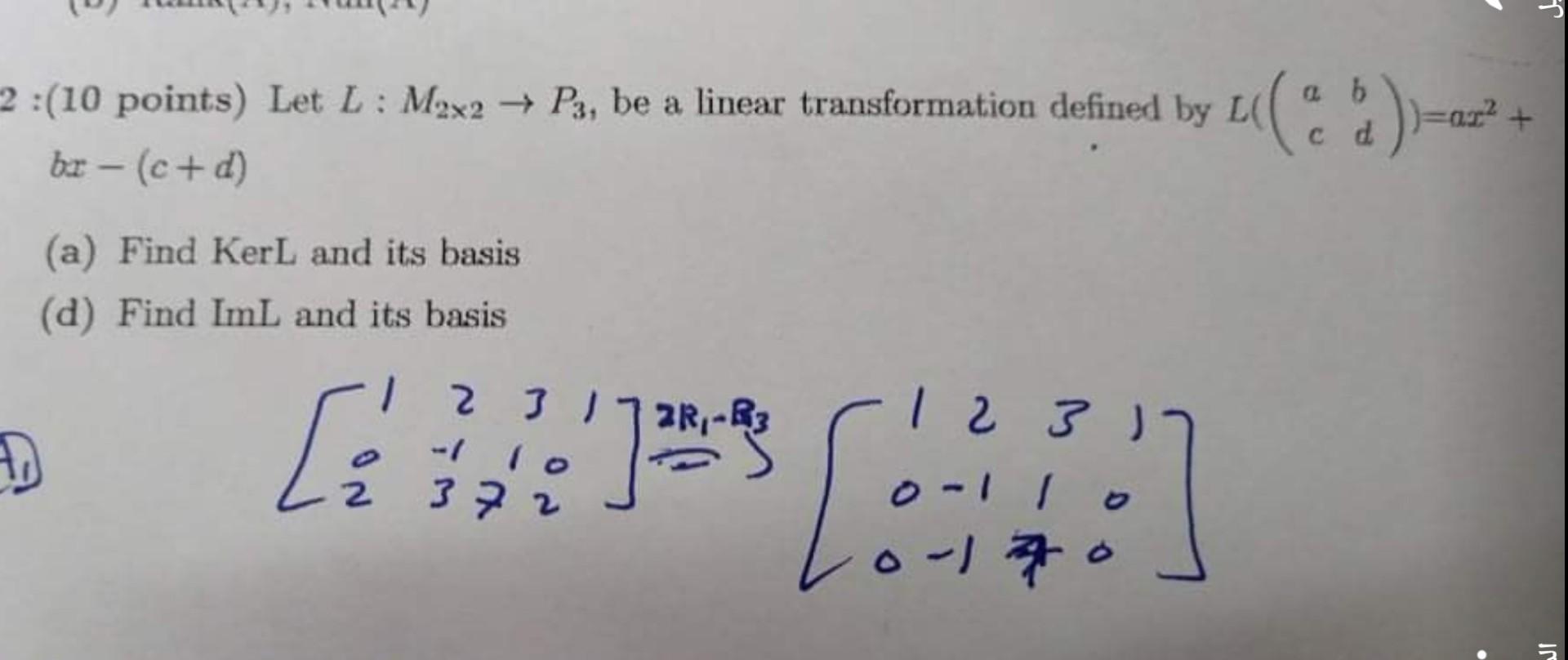 Solved يل 2 :(10 points) Let L: M2x2 → P3, be a linear | Chegg.com