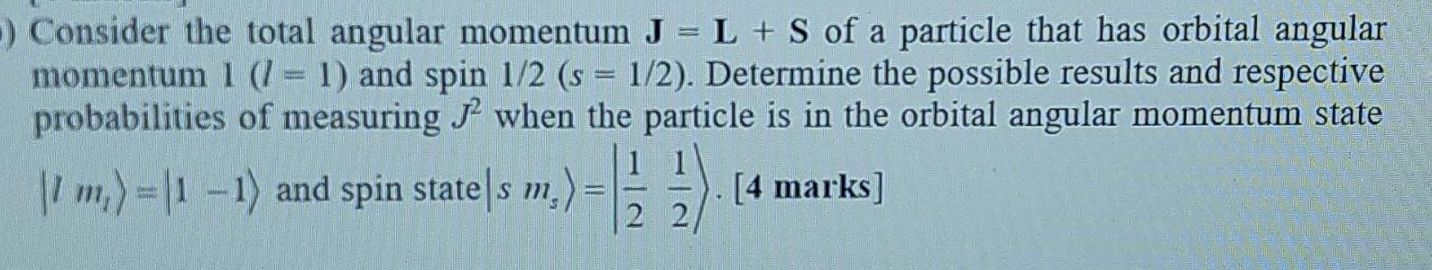 Solved Consider the total angular momentum J = L+S of a | Chegg.com