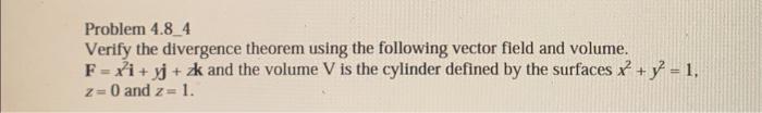 Solved Problem 4.8_4 Verify the divergence theorem using the | Chegg.com