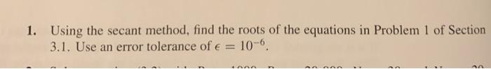 Solved 1. Using the secant method, find the roots of the | Chegg.com