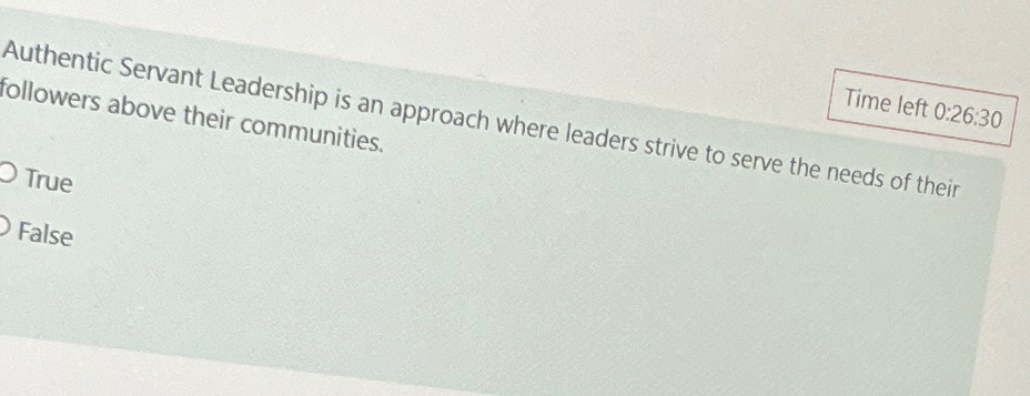 Solved Authentic Servant Leadership is an approach where | Chegg.com