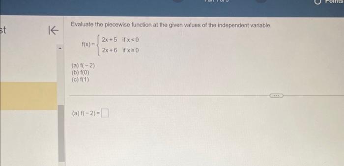 Solved Evaluate the piecewise function at the given values | Chegg.com