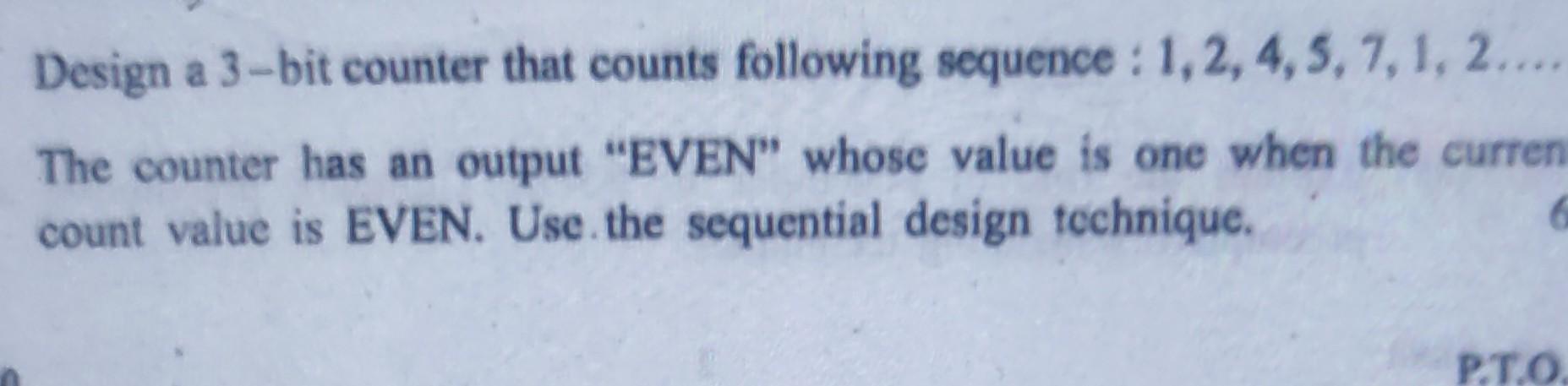 Solved Design a 3 -bit counter that counts following | Chegg.com