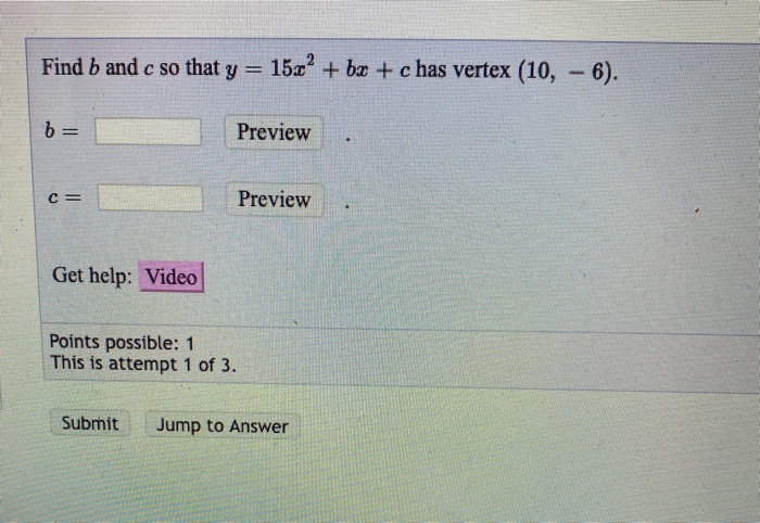 Solved Find b and c so that y 152+ bx + c has vertex (10,- | Chegg.com