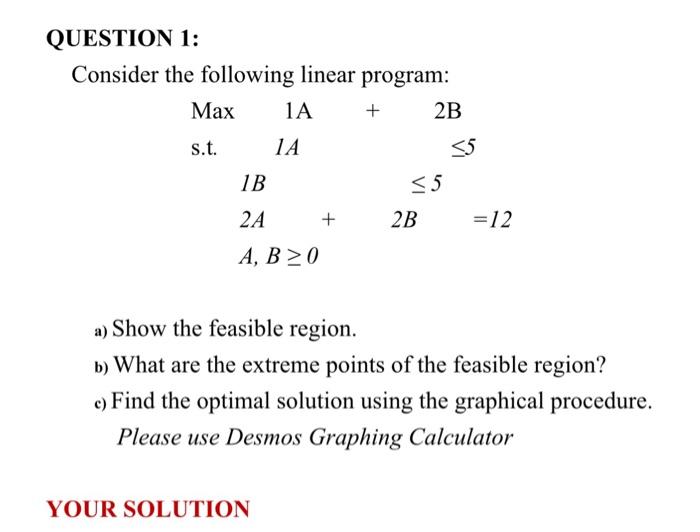 Solved QUESTION 1: Consider the following linear program: | Chegg.com