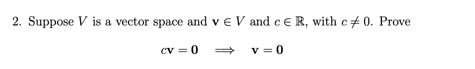 Solved Suppose V ﻿is a vector space and vinV and cinR, with | Chegg.com