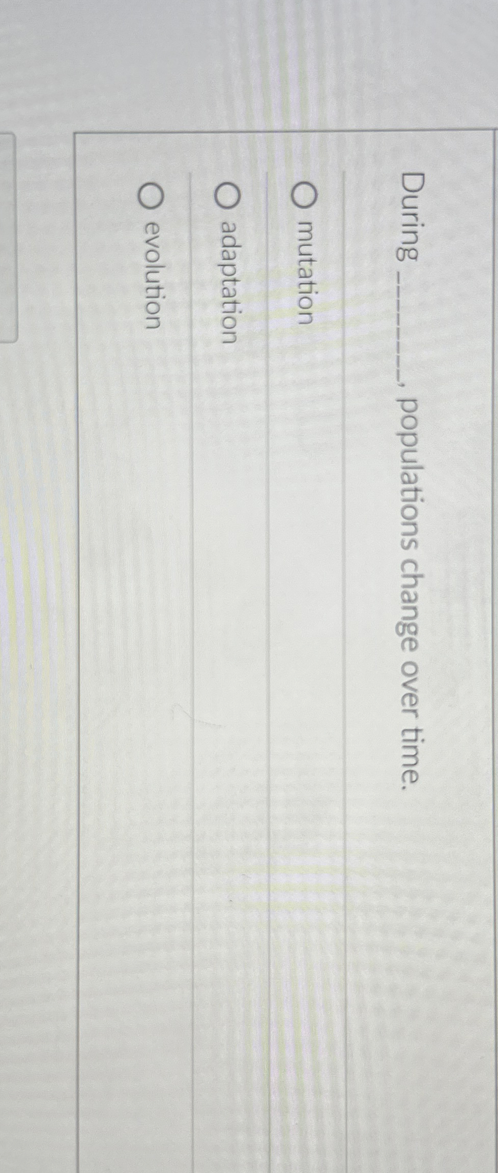 Solved During populations change over | Chegg.com