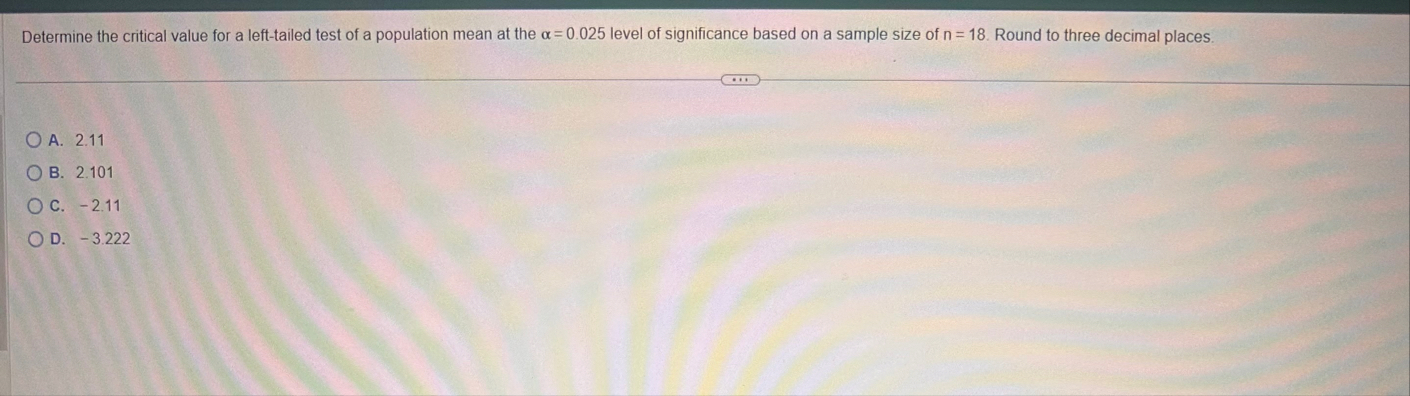Solved Determine The Critical Value For A Left Tailed Test 6316