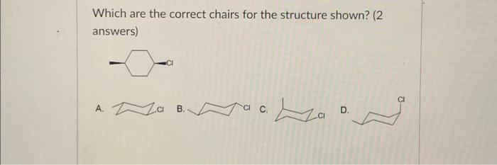 Solved Which are the correct chairs for the structure shown? | Chegg.com