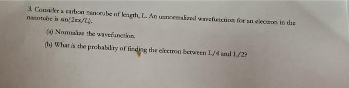 Solved 3 Consider A Carbon Nanotube Of Length L An