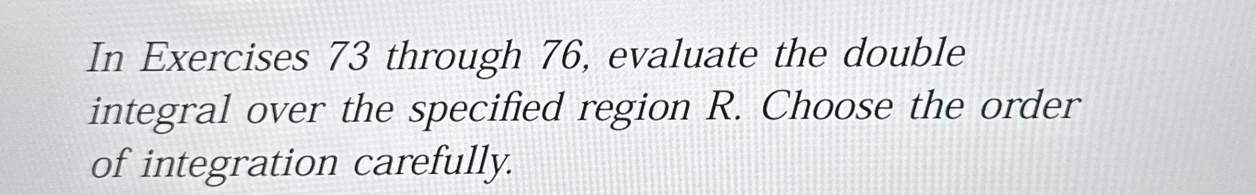 Solved In Exercises 73 ﻿through 76, ﻿evaluate the double | Chegg.com